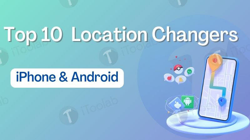 2023 Top 10 Popular Location Changers For IPhone Android